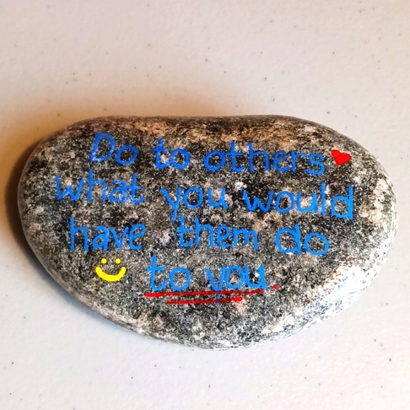 Art | Do To Others What You Would Have Them Do To You Painted Art Rock ...